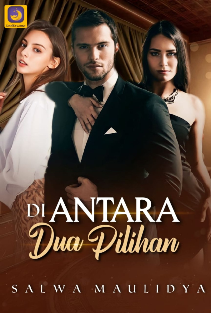 Baca Novel Di Antara Dua Pilihan Gratis | GoodDreamer